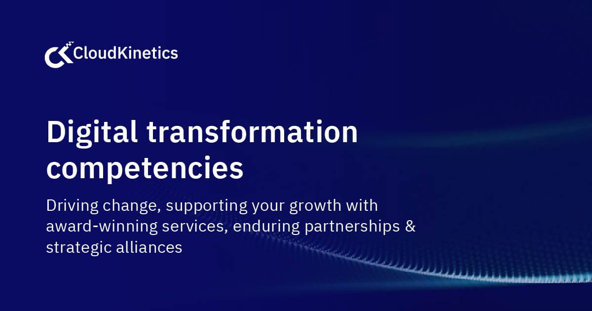 Digital Transformation Competencies | Cloud Kinetics
