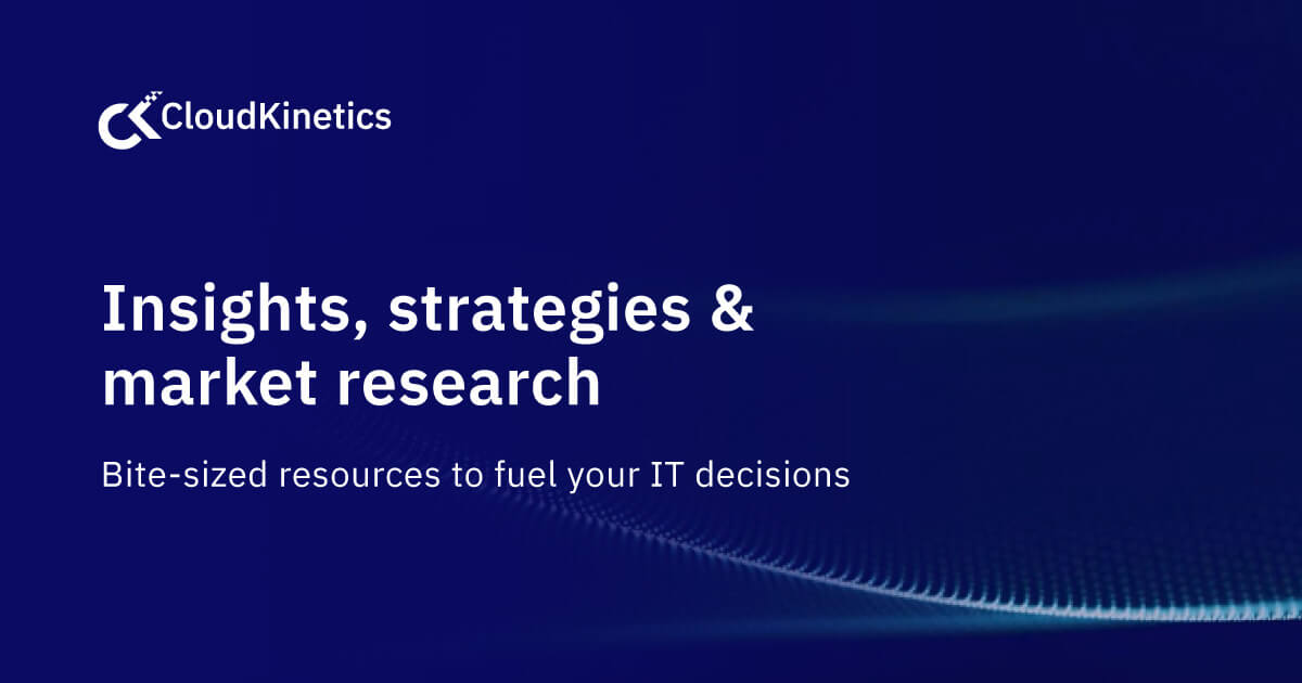 Research and Insights | Cloud Kinetics
